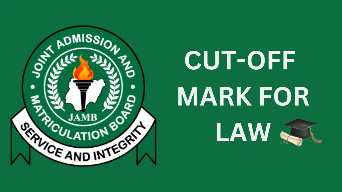 JAMB 2026/2027 Cut Off Mark for Law - JAMB News Today 2026