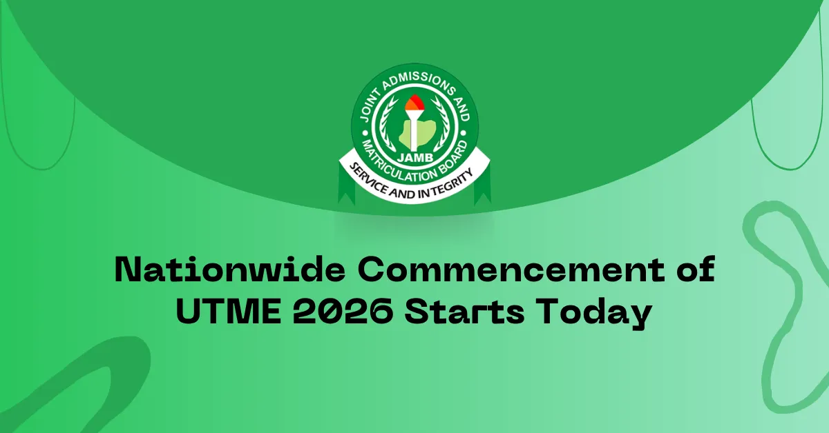 Nationwide Commencement of UTME 2026 Starts Today - JAMB News Today 2026
